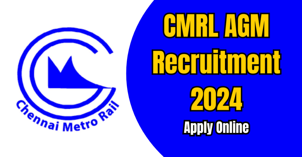 CMRL AGM Recruitment 2024, Apply Online Monthly Salary Rs. 160,000 ...