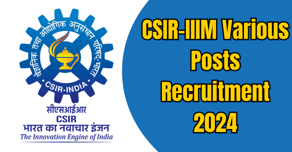 CSIR-IIIM Various Posts Recruitment 2024: Apply Now - Sarkari Form
