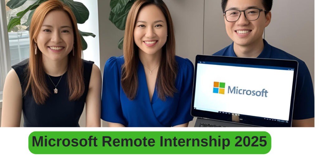Microsoft Remote Internship 2025 – Apply Online for Free 6-Week Virtual ...
